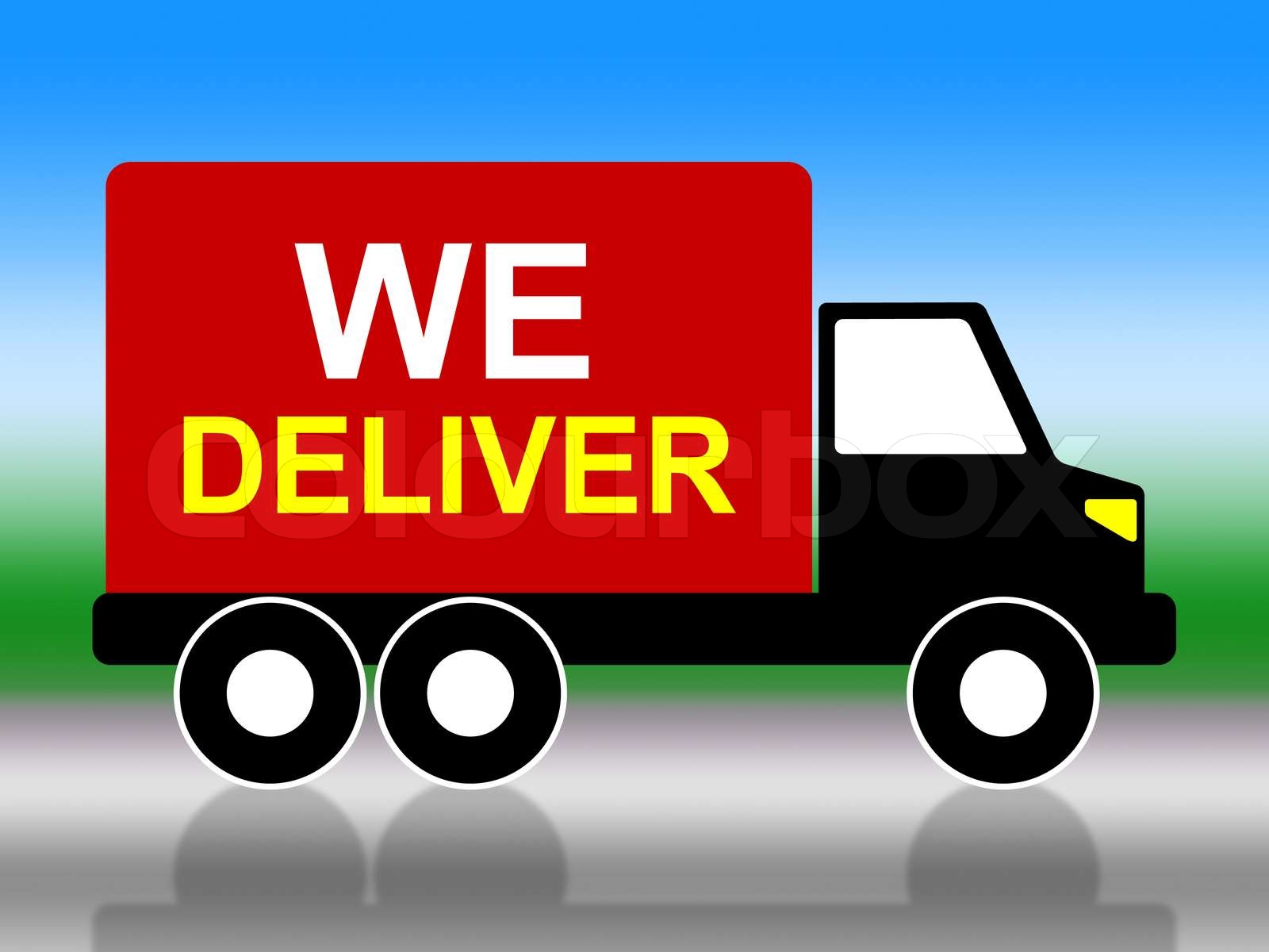 We Deliver Represents Transporting Parcel And Moving | Stock image ...