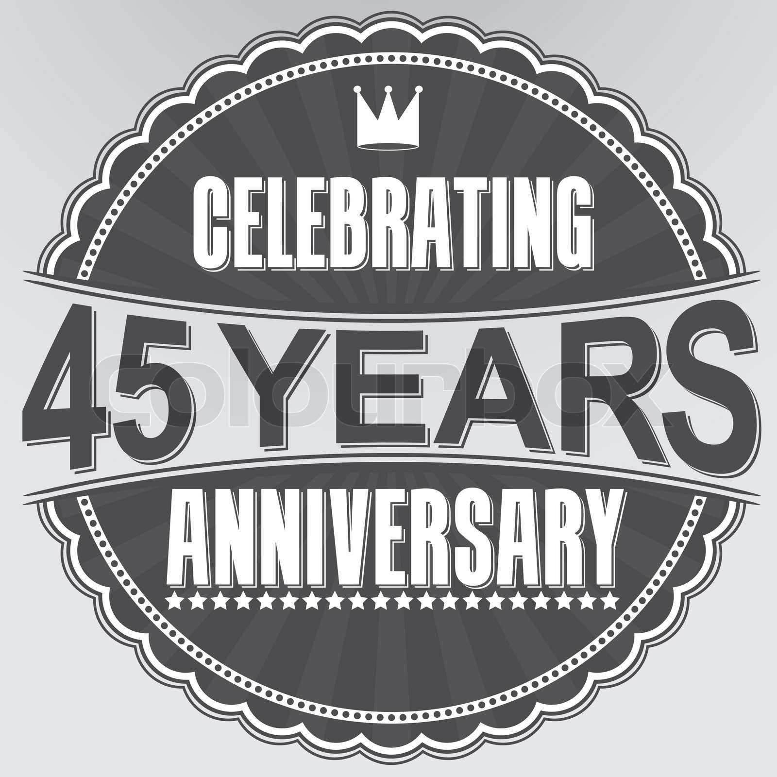 Celebrating 45 years anniversary retro label, vector illustration ...
