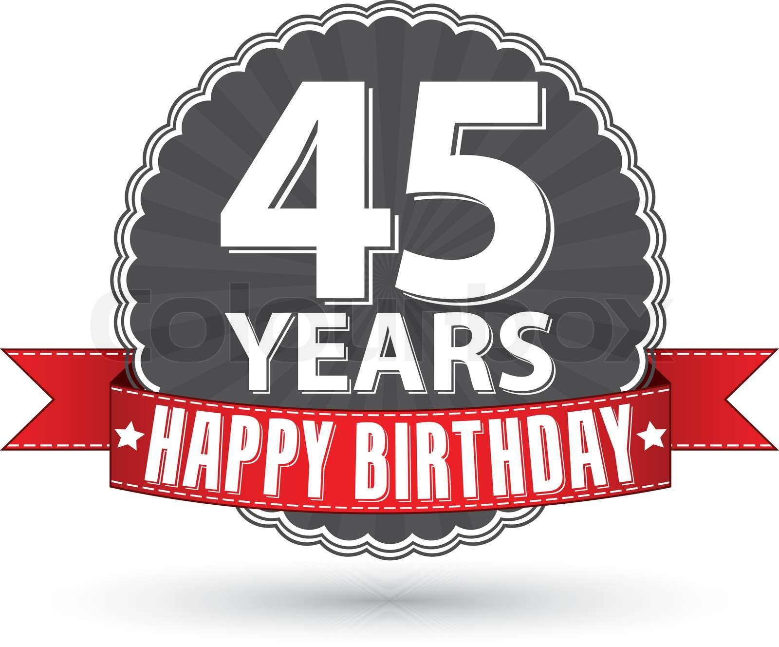 Happy birthday 45 years retro label with red ribbon, vector ...