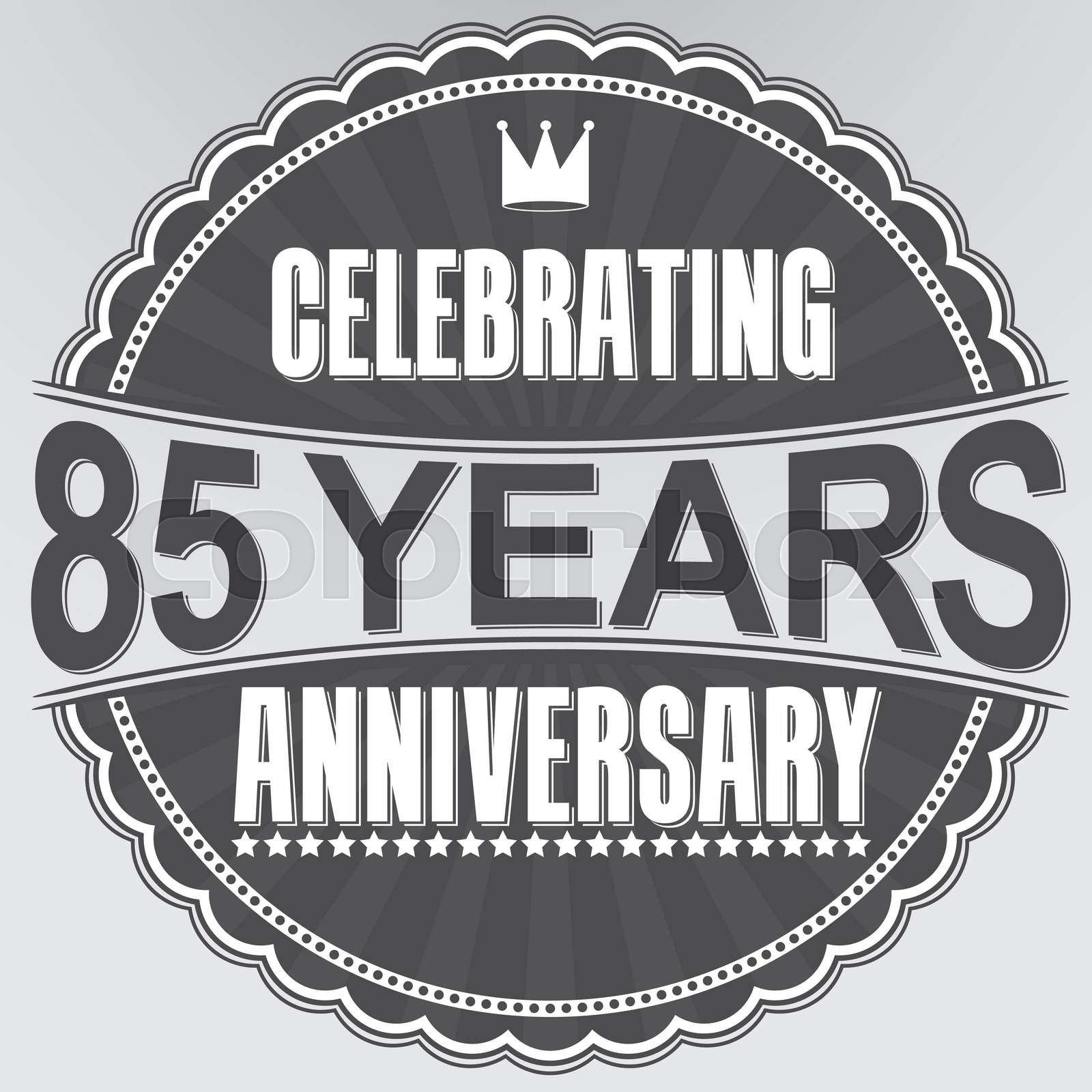 Celebrating 85 years anniversary retro label, vector illustration ...