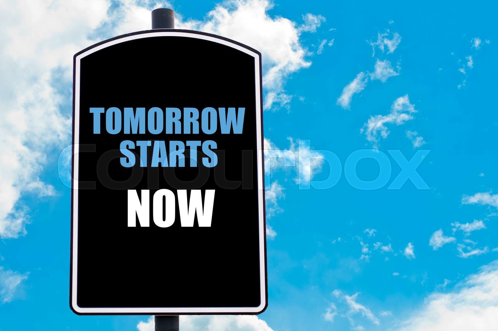 TOMORROW STARTS NOW | Stock image | Colourbox