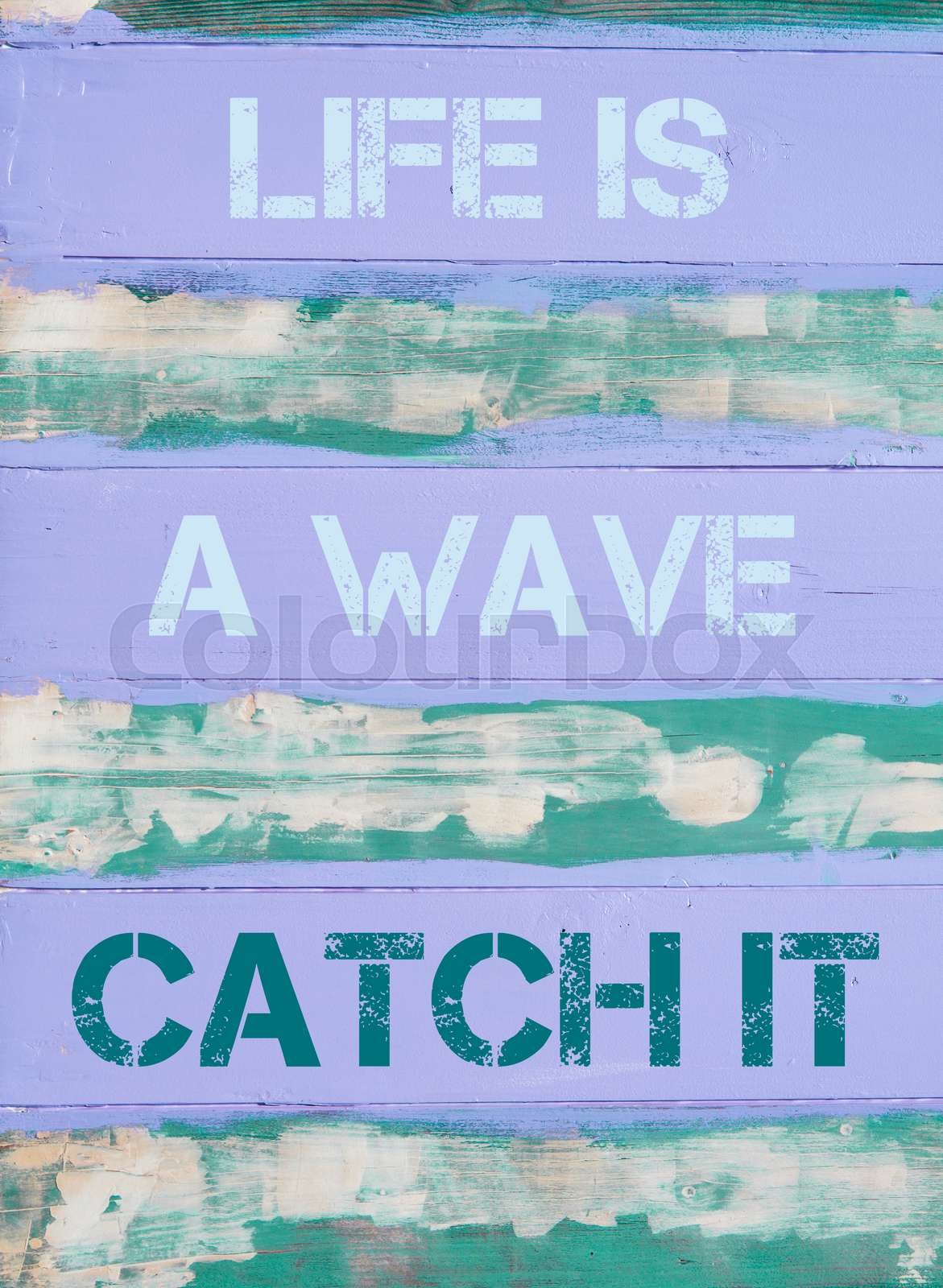 LIFE IS A WAVE CATCH IT motivational quote | Stock image | Colourbox