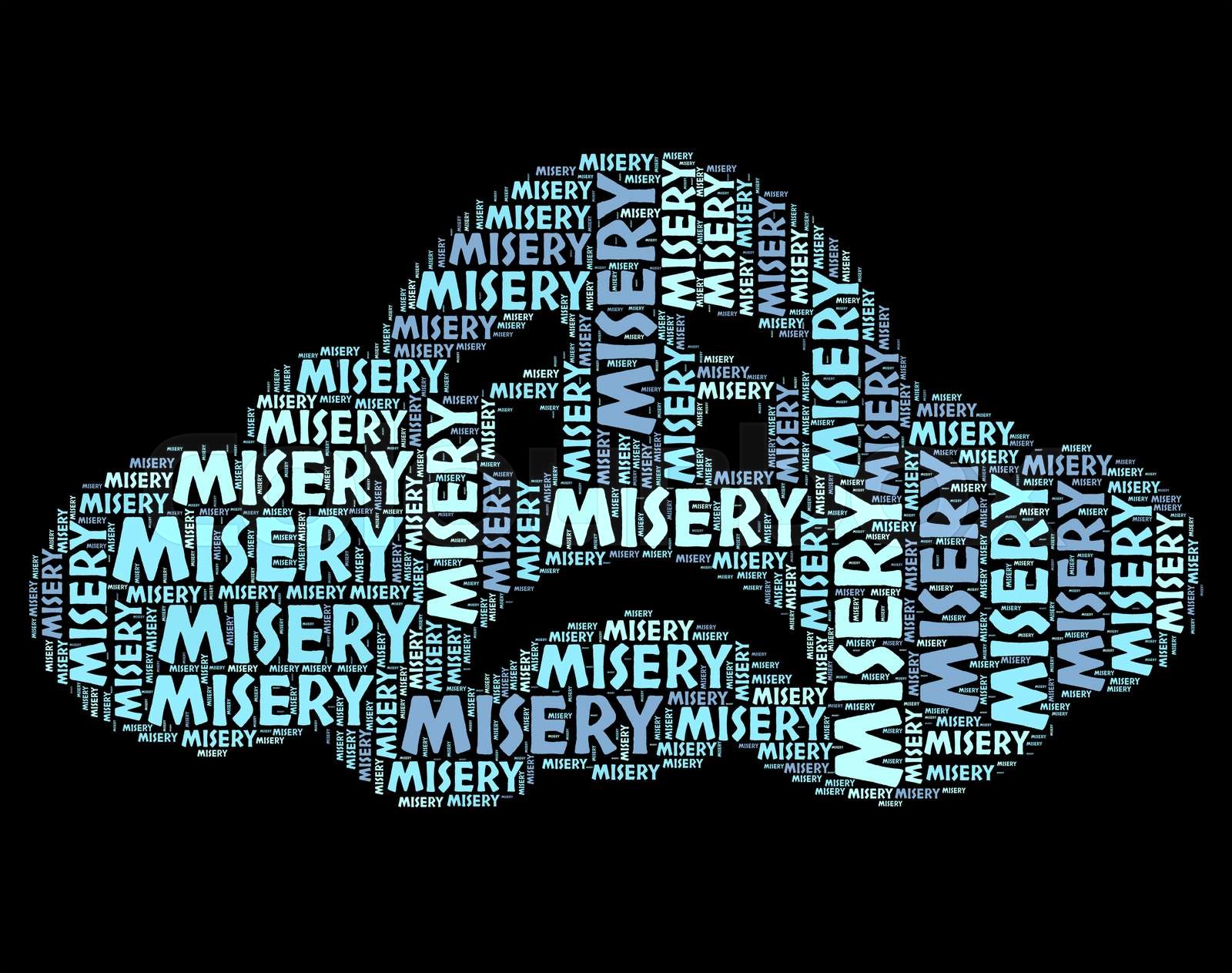 Misery Word Represents Low Spirited And Depressed Stock Image Colourbox Misery Word Represents Low Spirited And Depressed Stock Image Colourbox