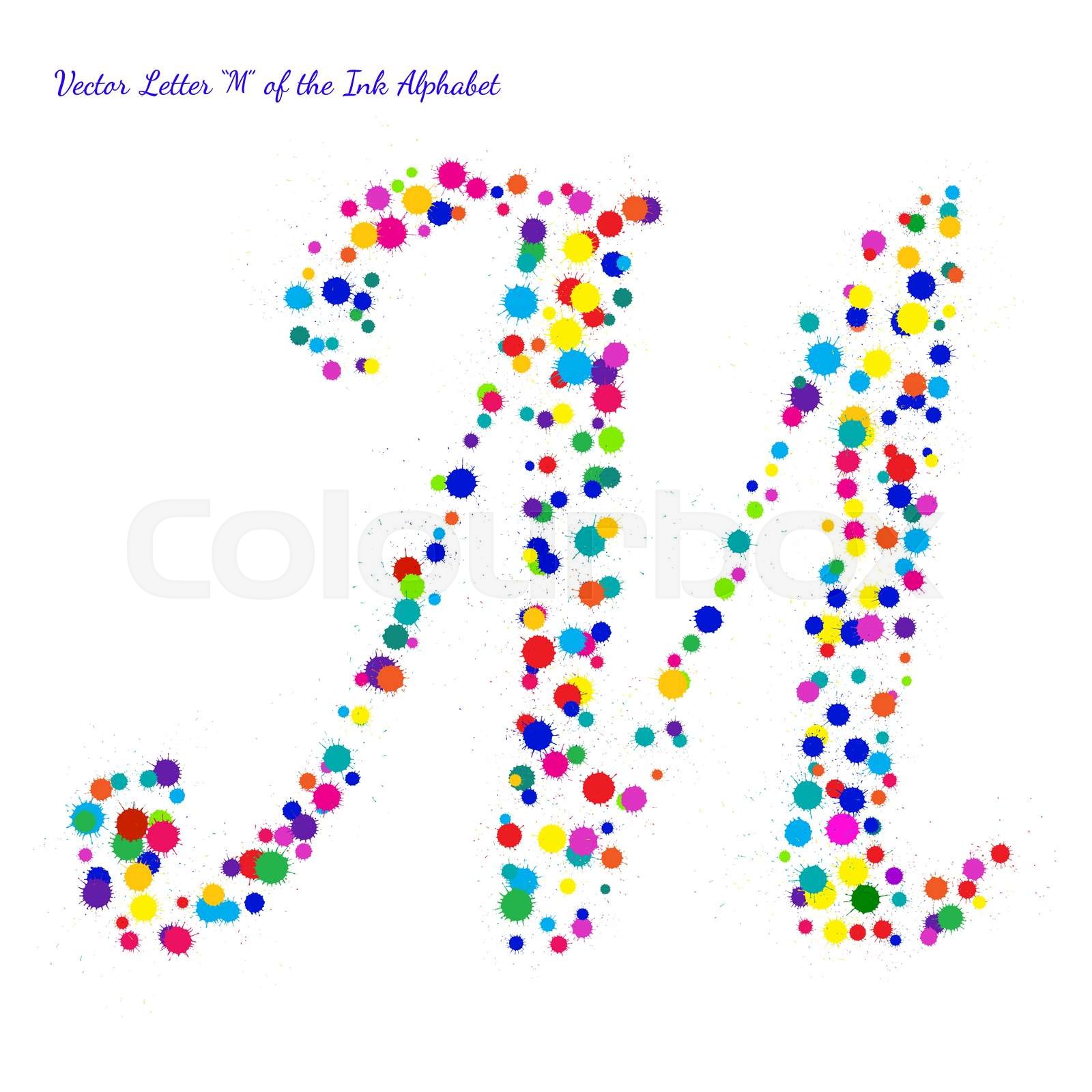 Vector Letter M from Bright Color Ink Blots with Splashes | Stock ...