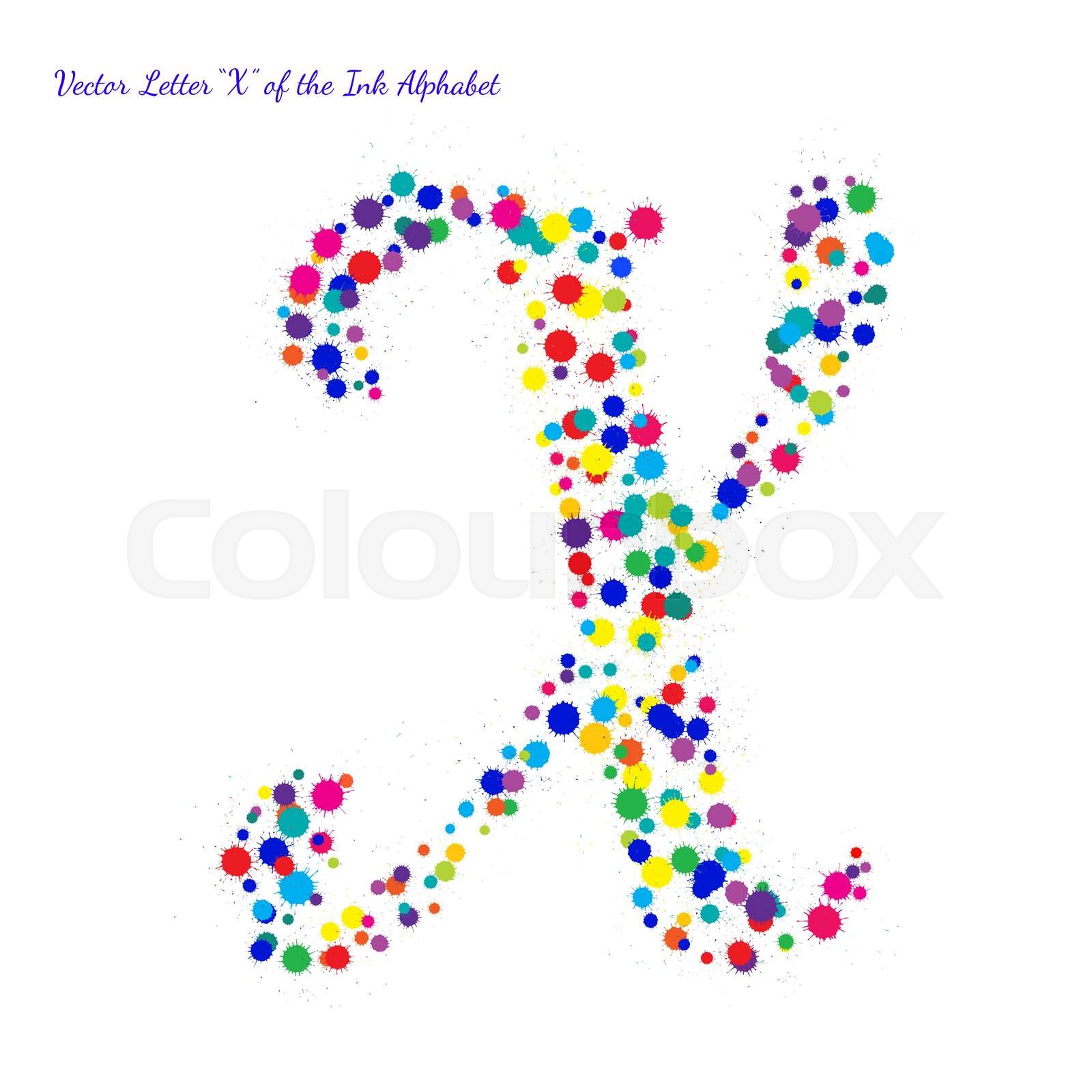 Vector Letter X from Bright Color Ink Blots with Splashes | Stock ...