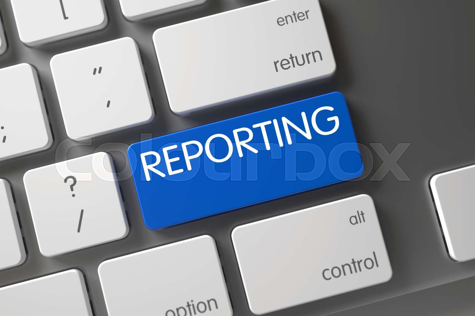 Reporting - Blue Button on Keyboard. | Stock image | Colourbox