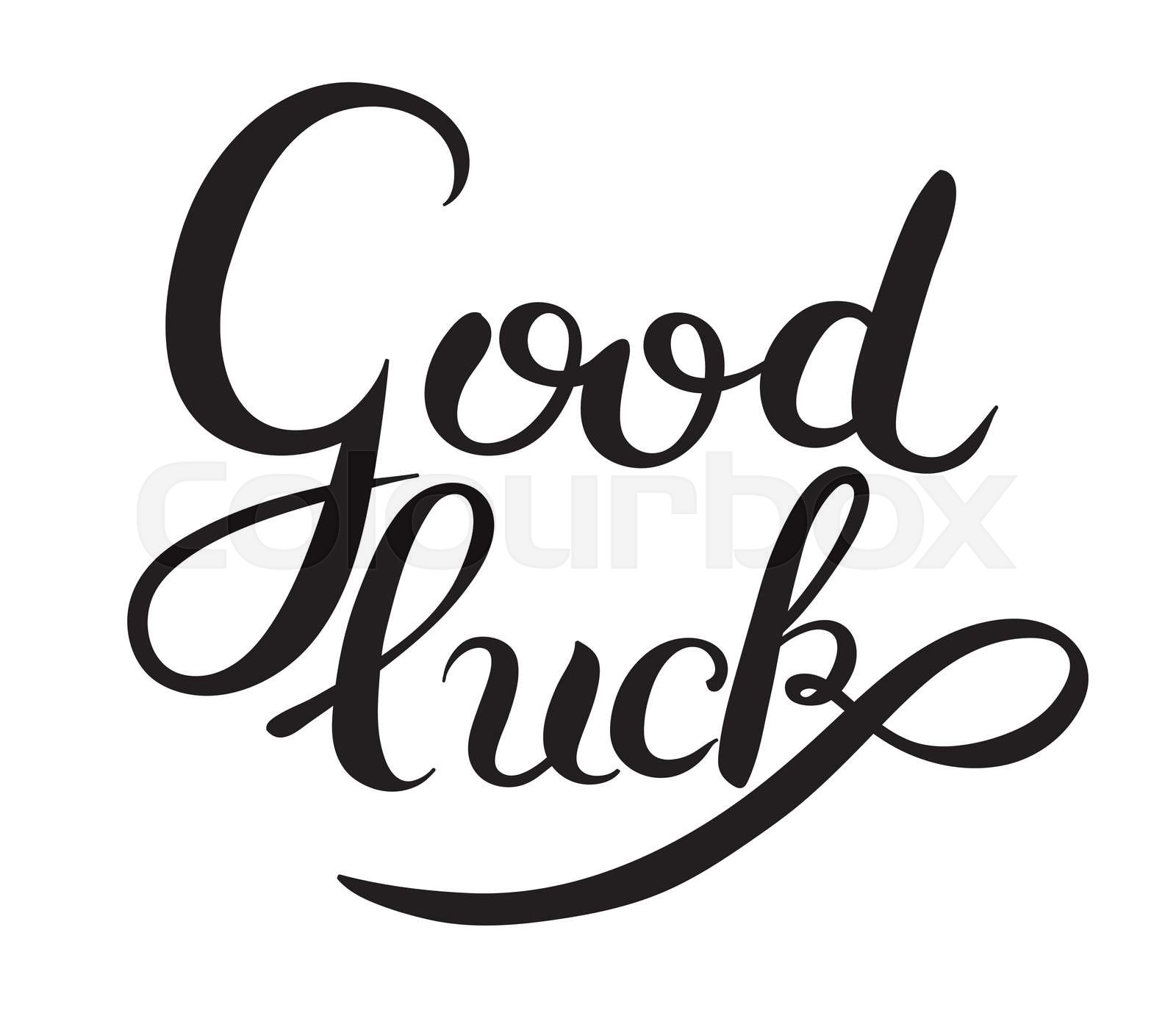 good luck hand lettering inscription phrase, calligraphy vector | Stock ...