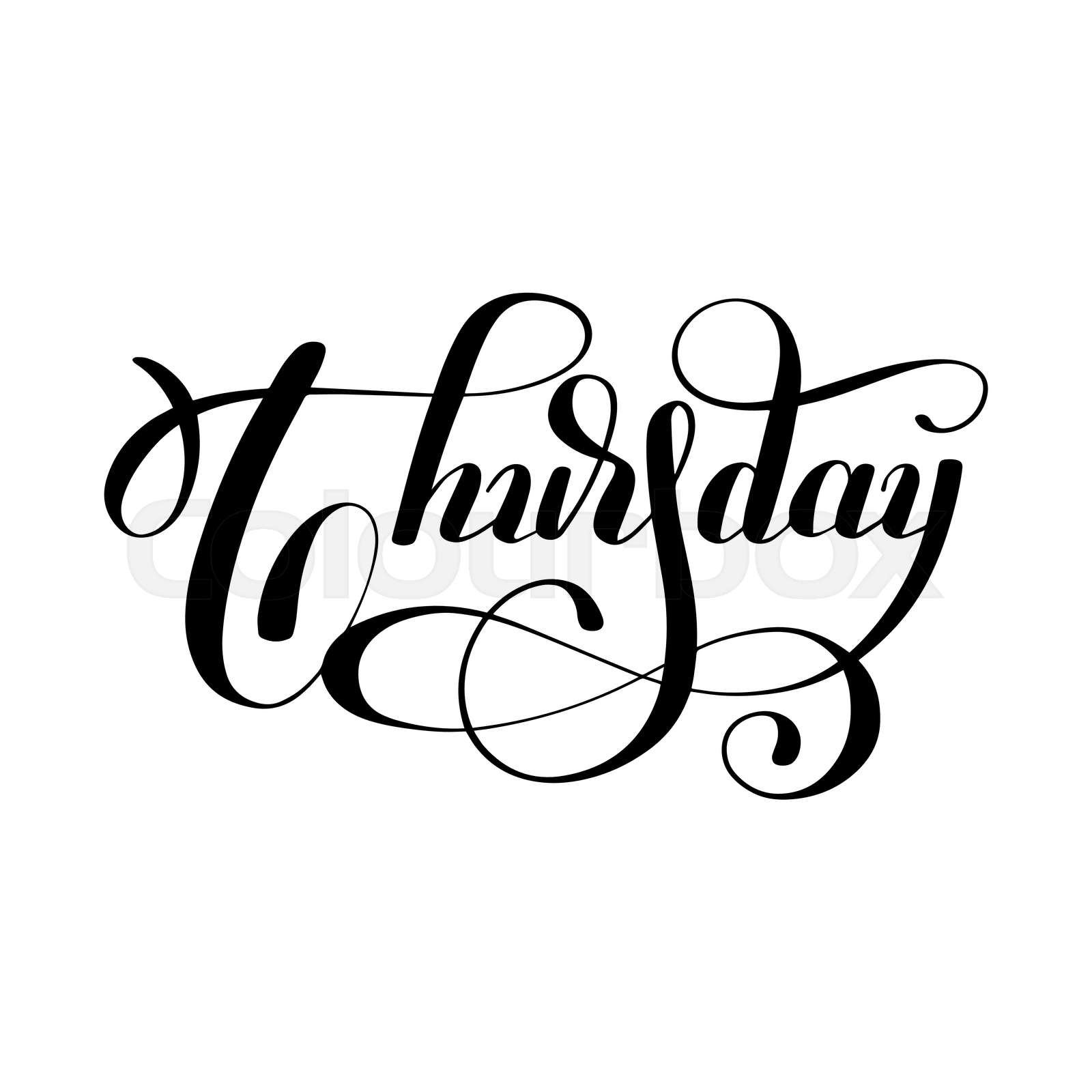 Thursday day of the week handwritten black ink calligraphy | Stock ...