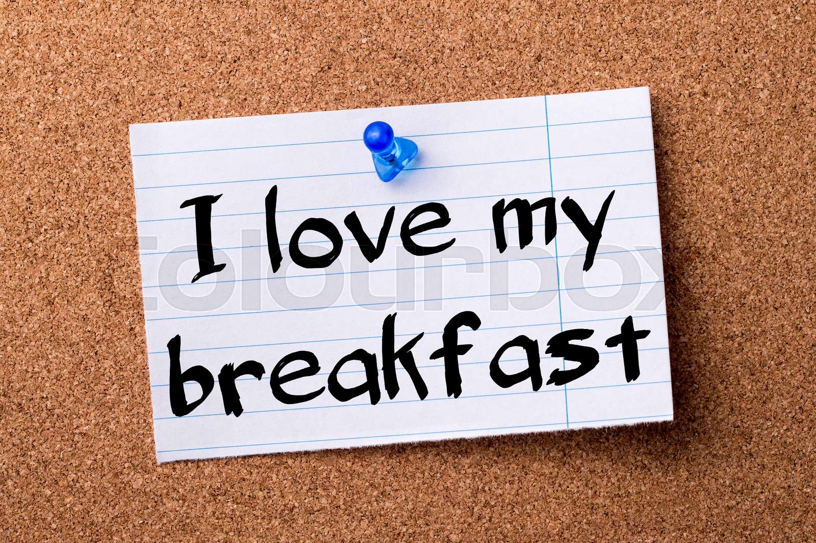 I love my breakfast - teared note paper pinned on bulletin board ...