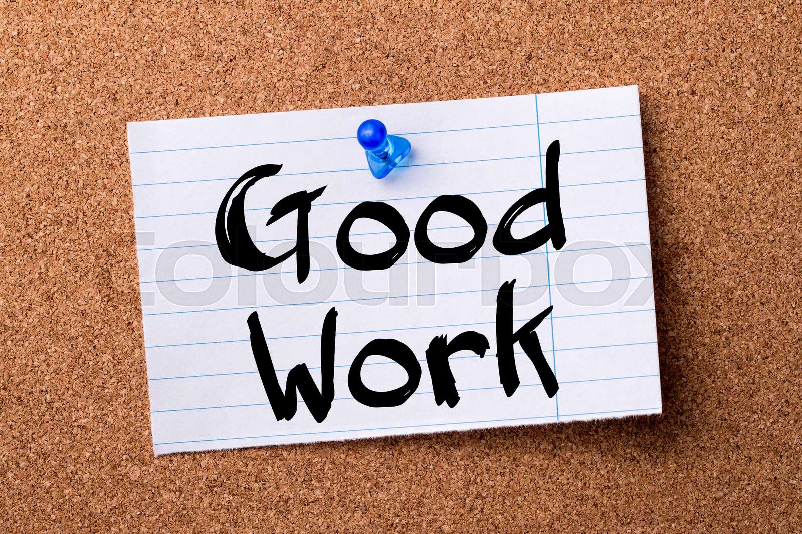 Good Work - teared note paper pinned on bulletin board | Stock image ...