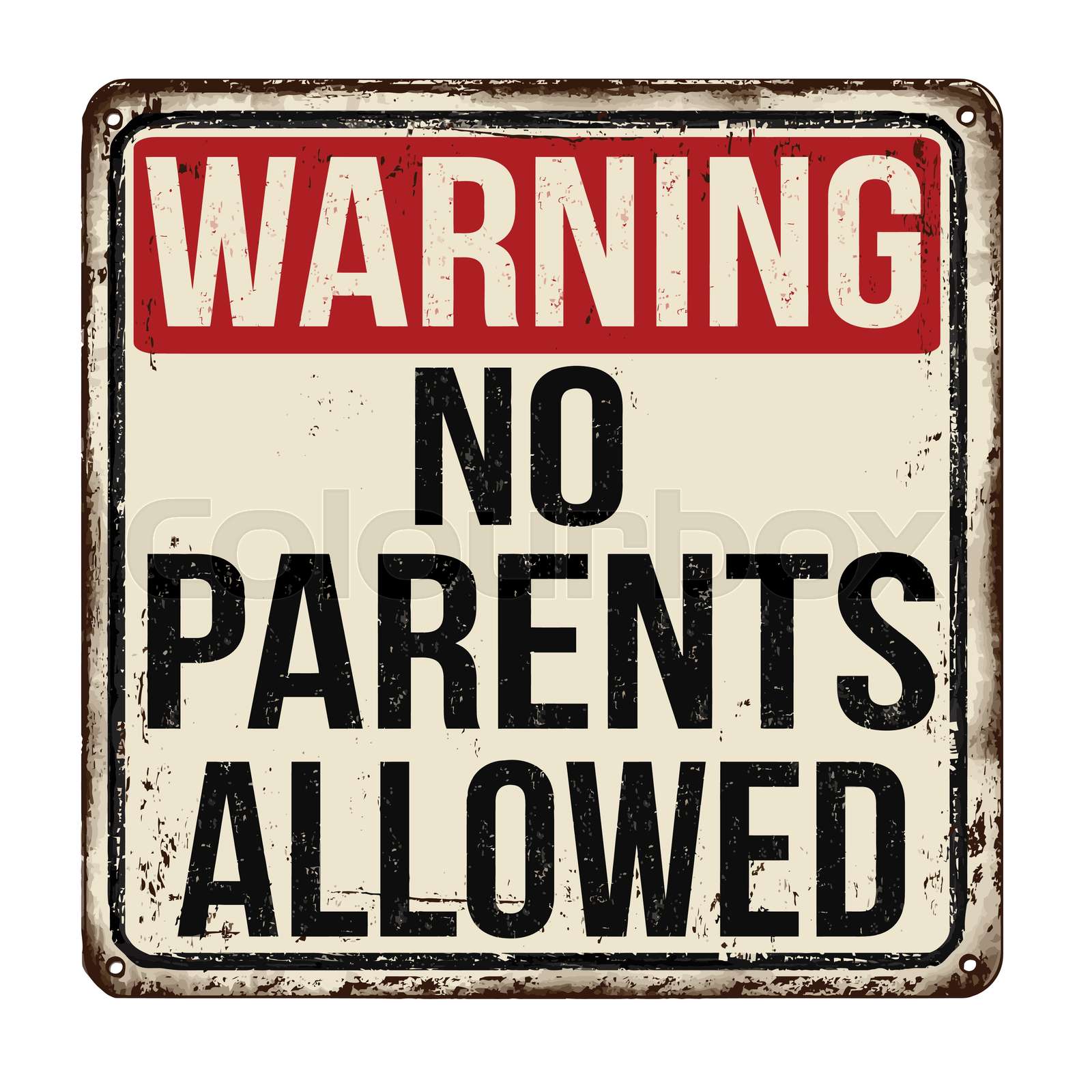 Warning no parents allowed vintage rusty metal sign | Stock vector ...