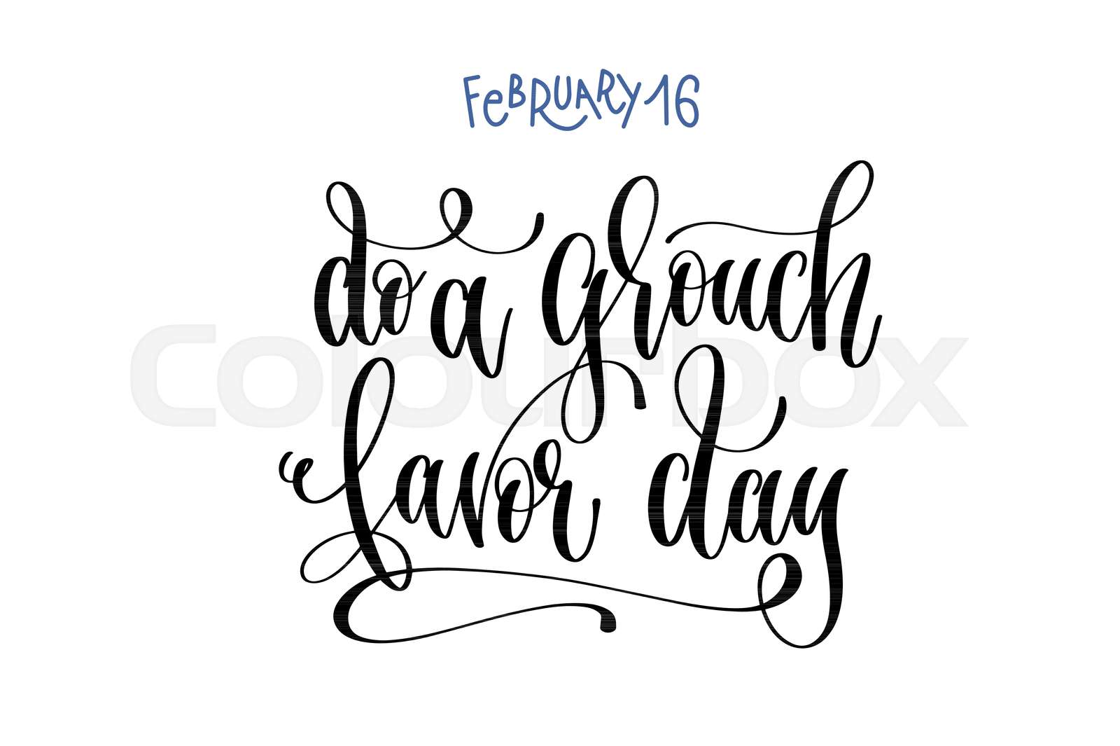 february 16 - do a grouch favor day - hand lettering | Stock vector ...