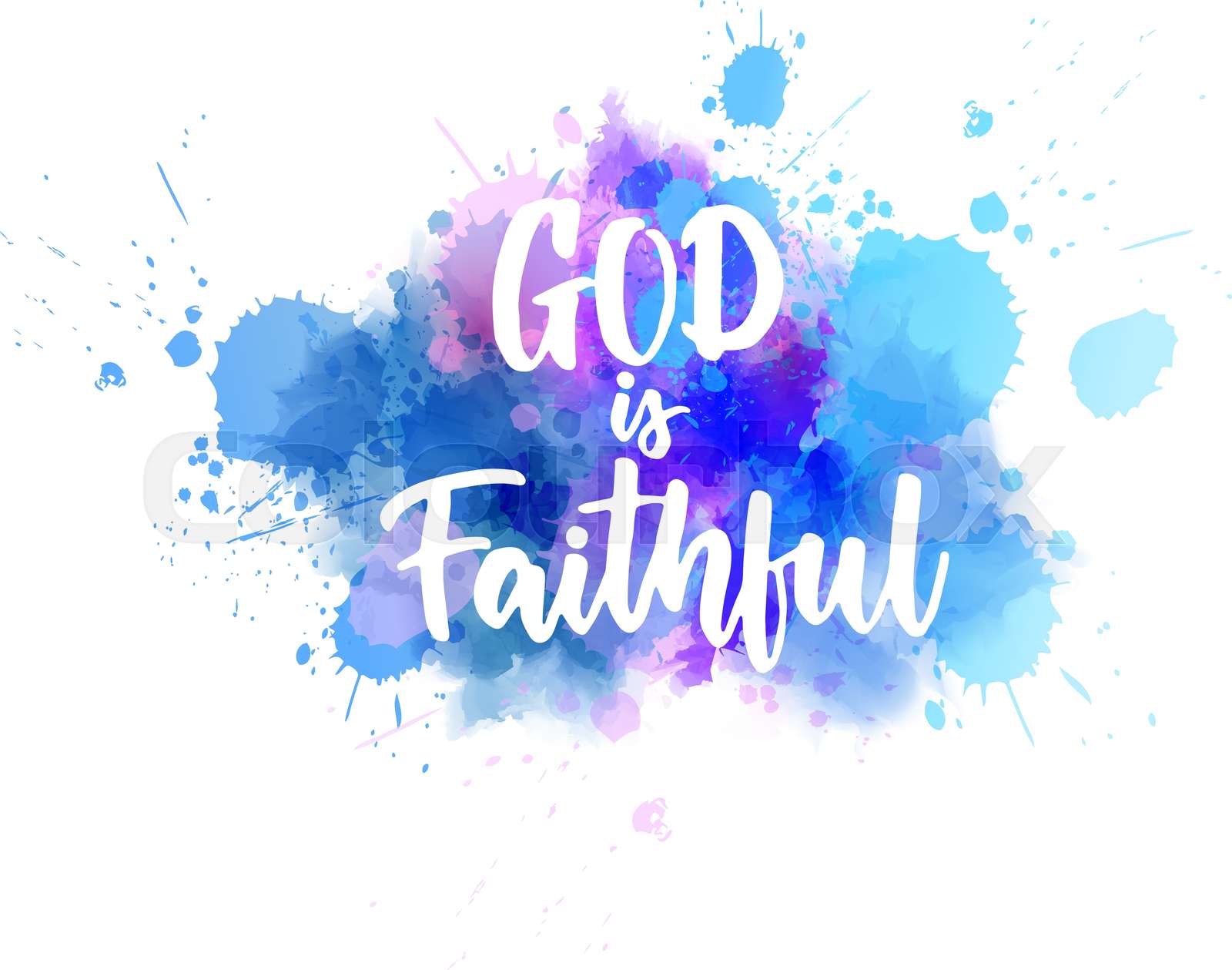 God is faithful - handwritten lettering on watercolor spalsh | Stock ...