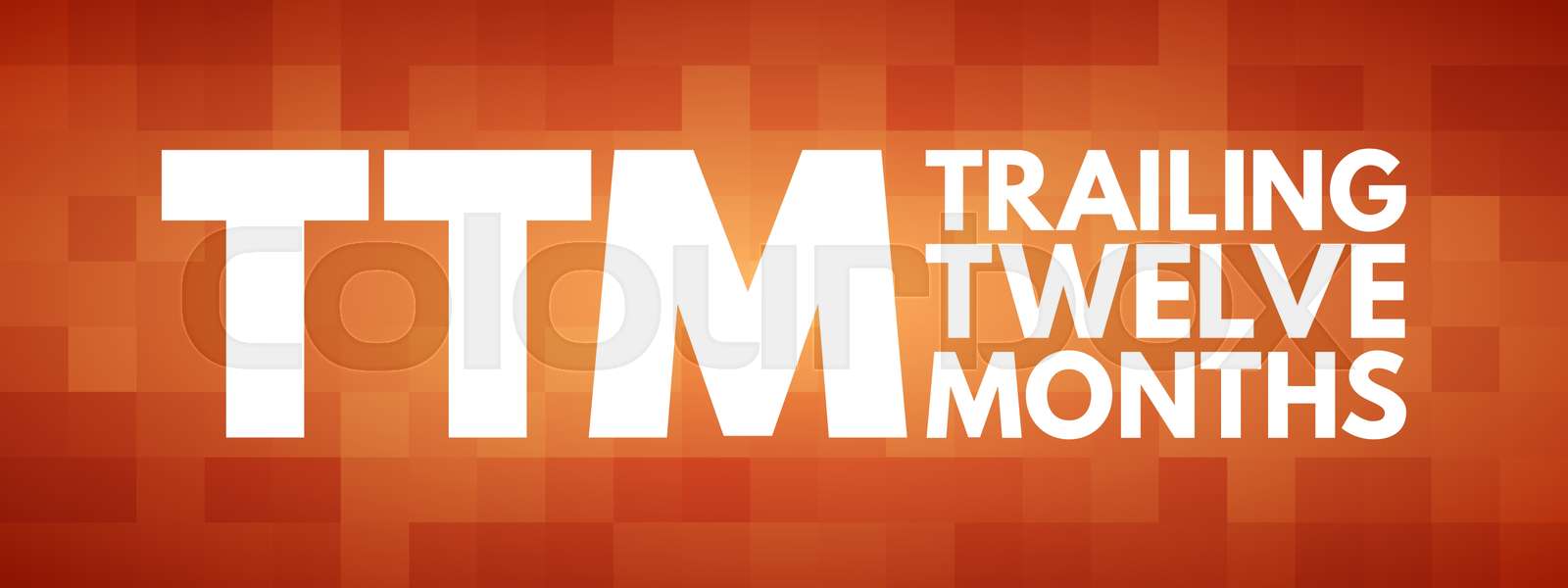 TTM - Trailing Twelve Months acronym | Stock vector | Colourbox