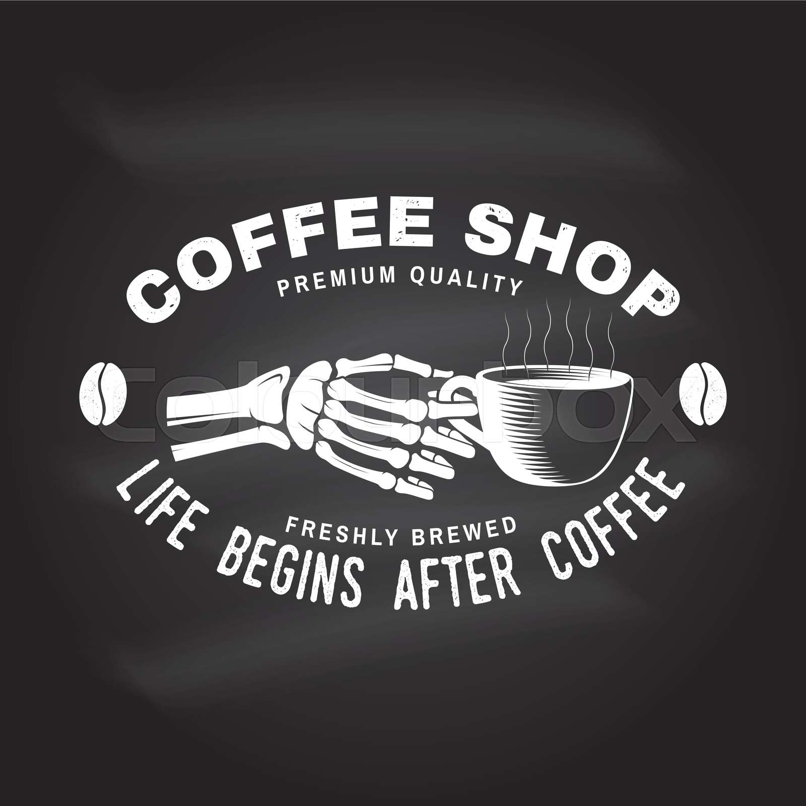 Coffe shop logo, badge template on the chalkboard. Life begins after ...