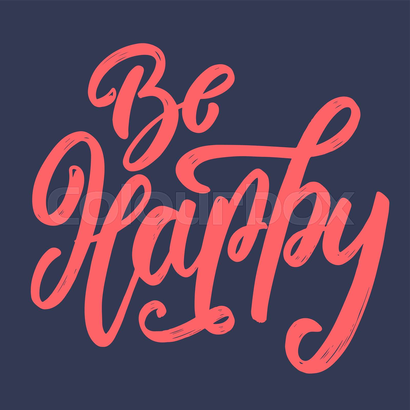 Be happy. Lettering phrase for postcard, banner, flyer. | Stock vector ...