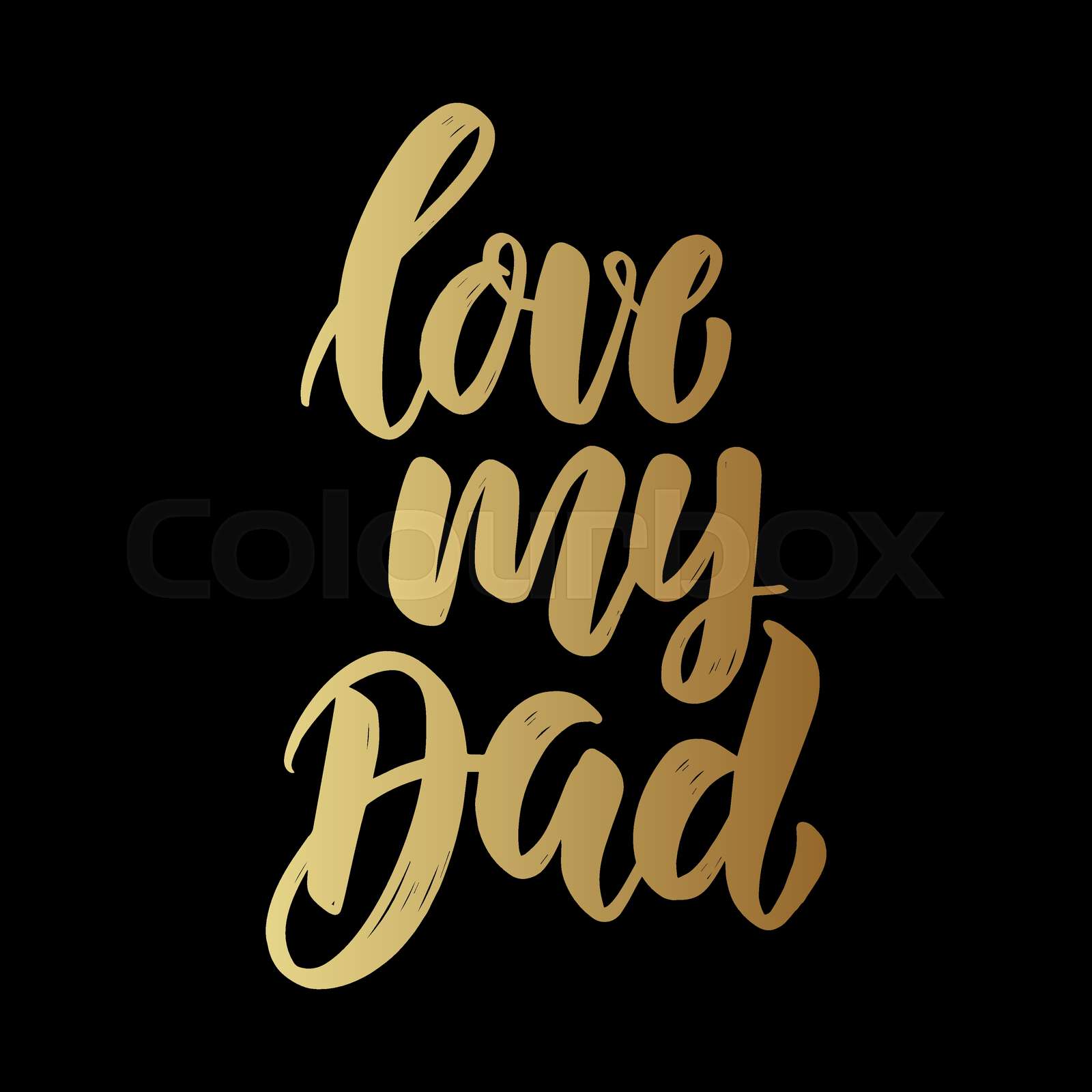 Love my dad. Lettering phrase for postcard, banner, flyer. | Stock ...