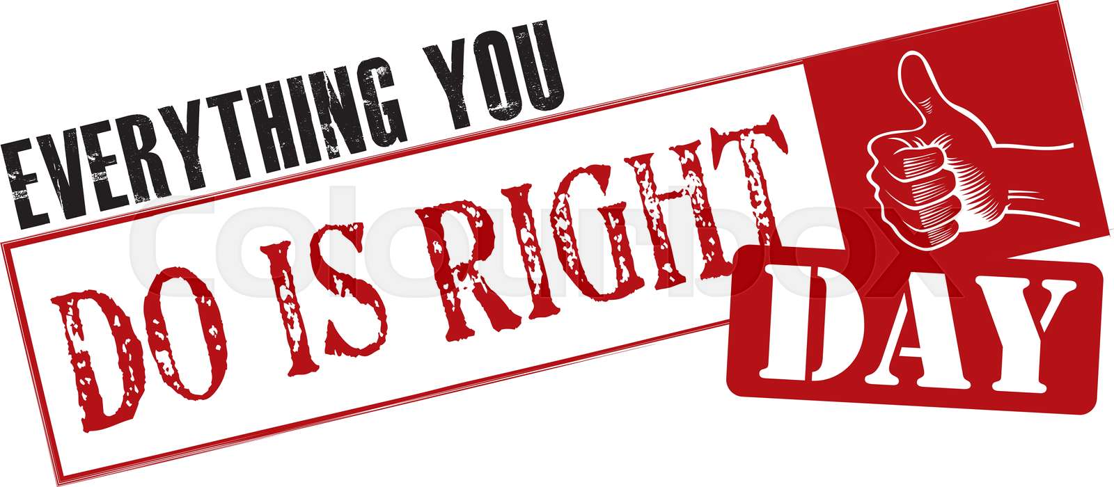 Everything You Do is Right Day | Stock vector | Colourbox