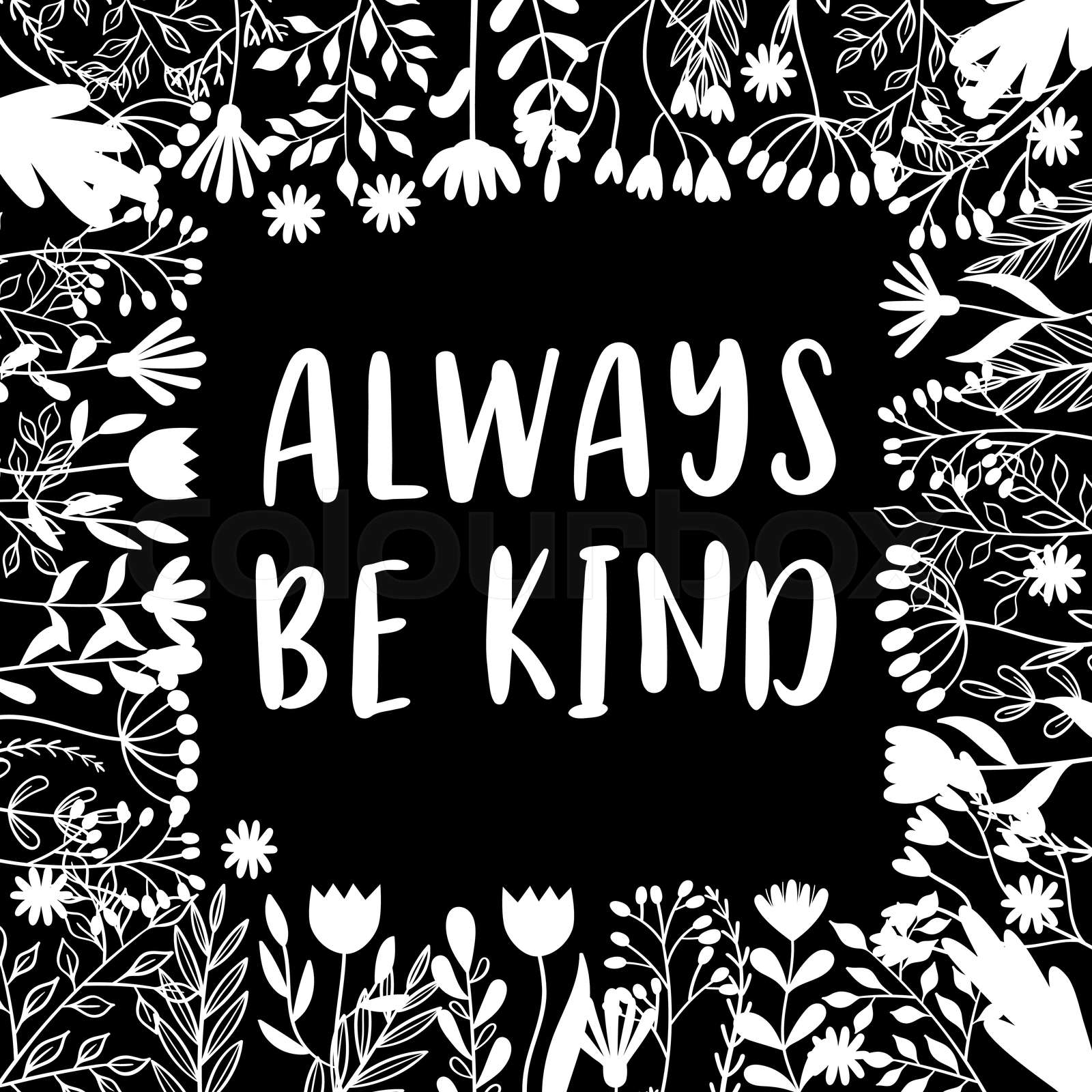 Always be kind. Inspirational and motivating phrase. Quote, slogan ...