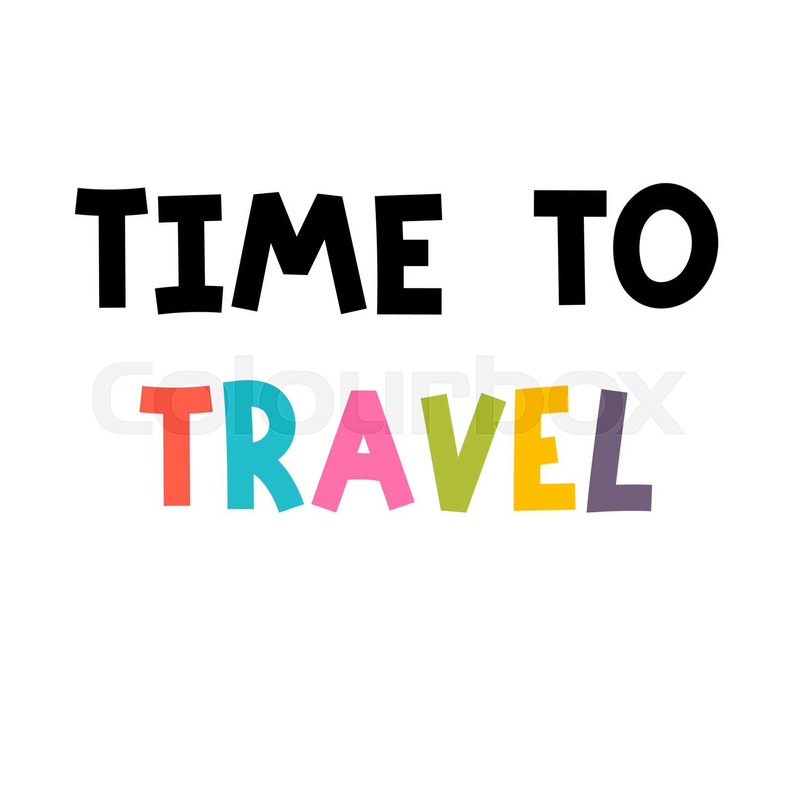 Time to travel. Hand drawn lettering. Motivational phrase. Design for ...