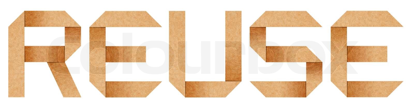 "REUSE" word from Origami paper letters isolated with clipping path ...