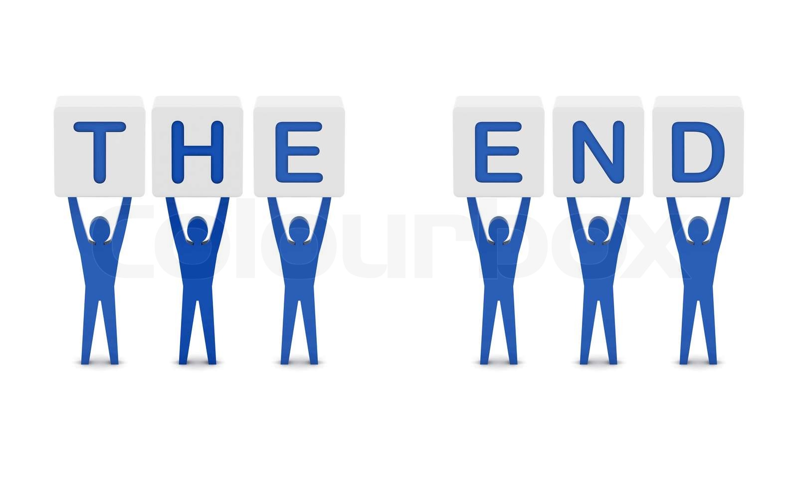 Men holding the phrase the end. Concept 3D illustration. | Stock image ...