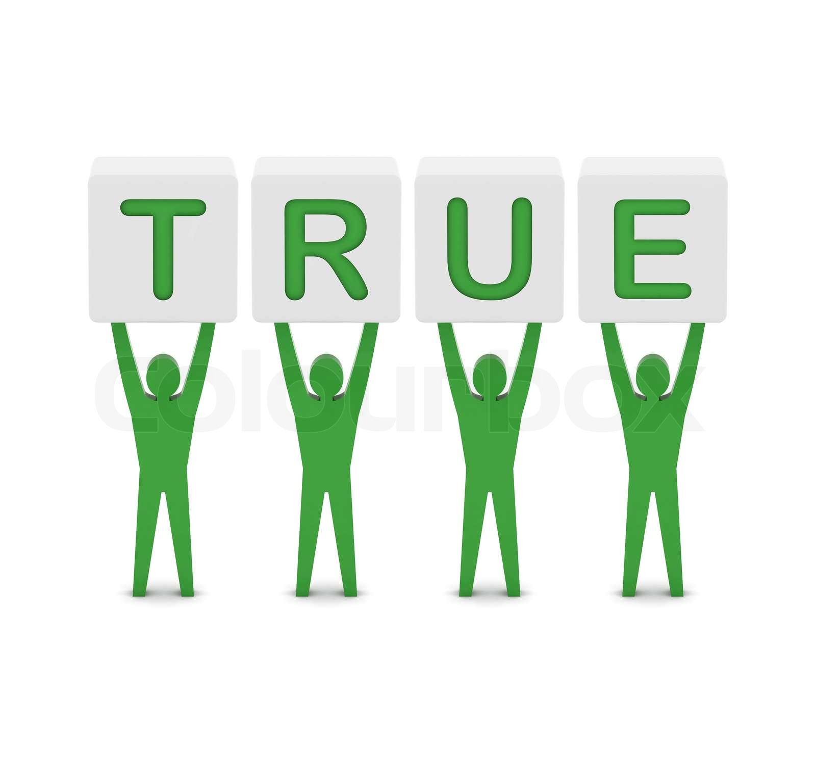 Men holding the word true. Concept 3D illustration. | Stock image ...