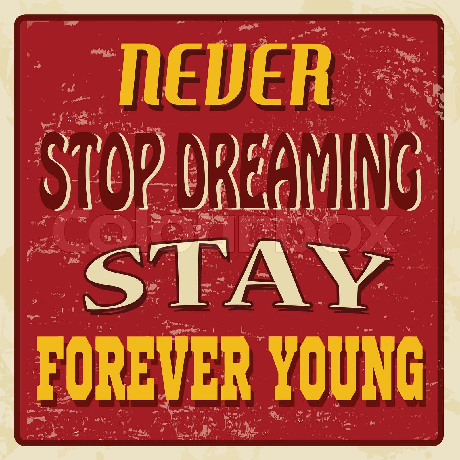 Never stop dreaming stay forever young poster | Stock vector | Colourbox