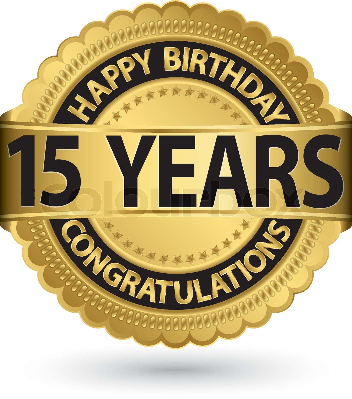 Alles Gute zum Geburtstag 15 Jahre gold Label, Vektor-illustration ...