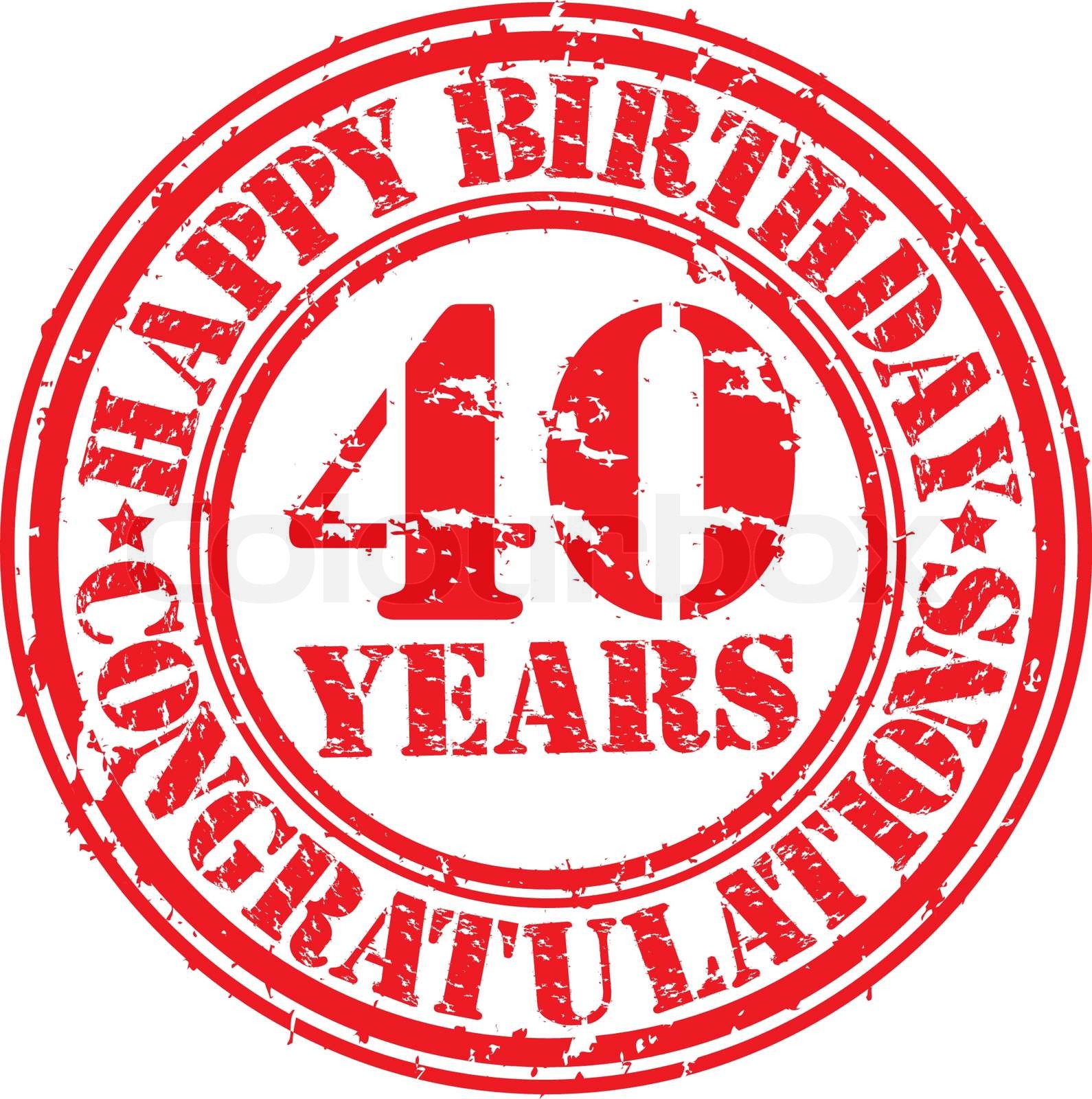 Alles Gute zum Geburtstag 40 Jahre Grunge-Stempel, Vektor-illustration ...