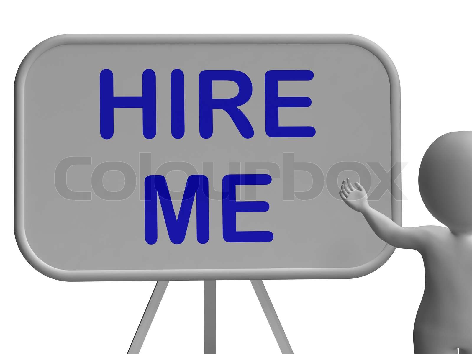 Hire Me Sign Means Applying For Job Vacancy | Stock image | Colourbox
