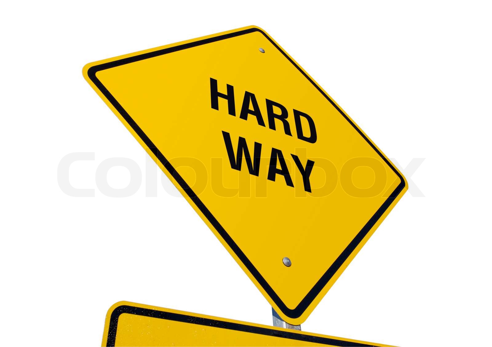 Yellow Hard Way Road Sign Isolated on White | Stock image | Colourbox