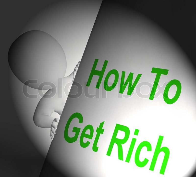How To Get Rich Sign Displaying Making ... | Stock image | Colourbox