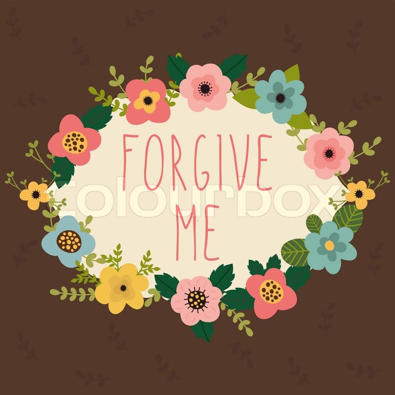Forgive me card. Bright floral frame ... | Stock vector | Colourbox