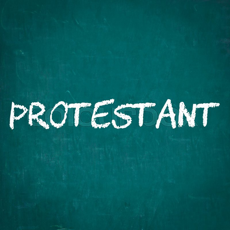 PROTESTANT written on chalkboard | Stock image | Colourbox