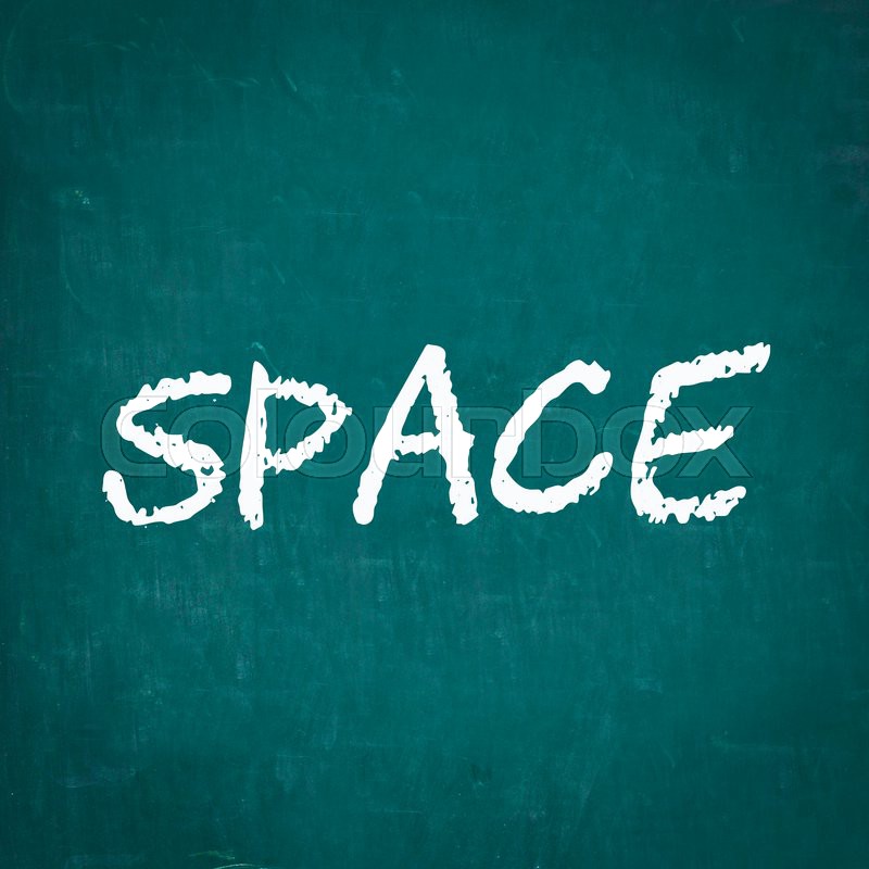 SPACE written on chalkboard | Stock image | Colourbox