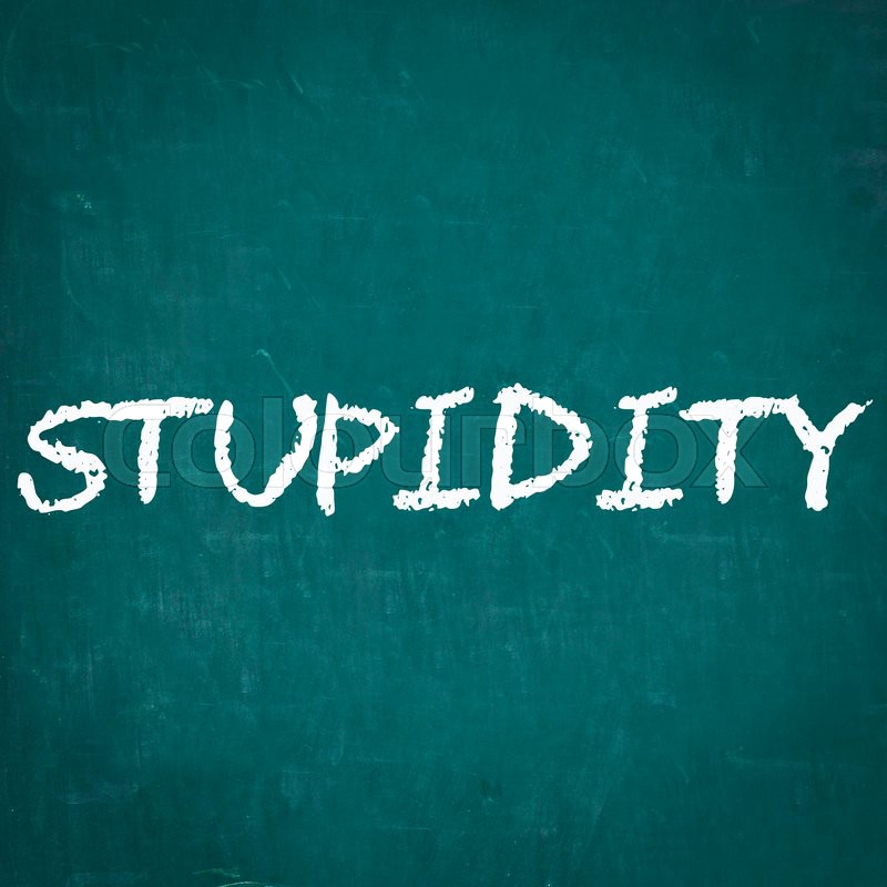 STUPIDITY written on chalkboard | Stock image | Colourbox