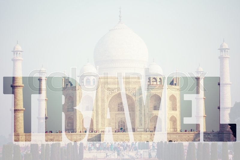 Word TRAVEL over famous Taj mahal , ... | Stock image | Colourbox