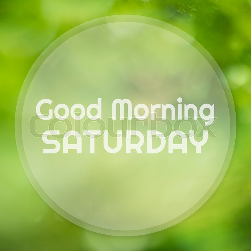 Good Morning Saturday on Abstract green ... | Stock image | Colourbox