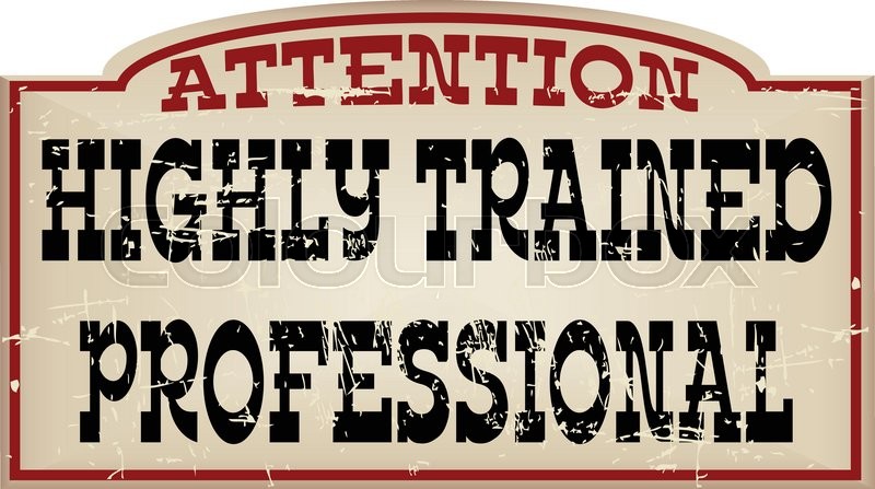 Attention Highly trained professional, ... | Stock vector | Colourbox