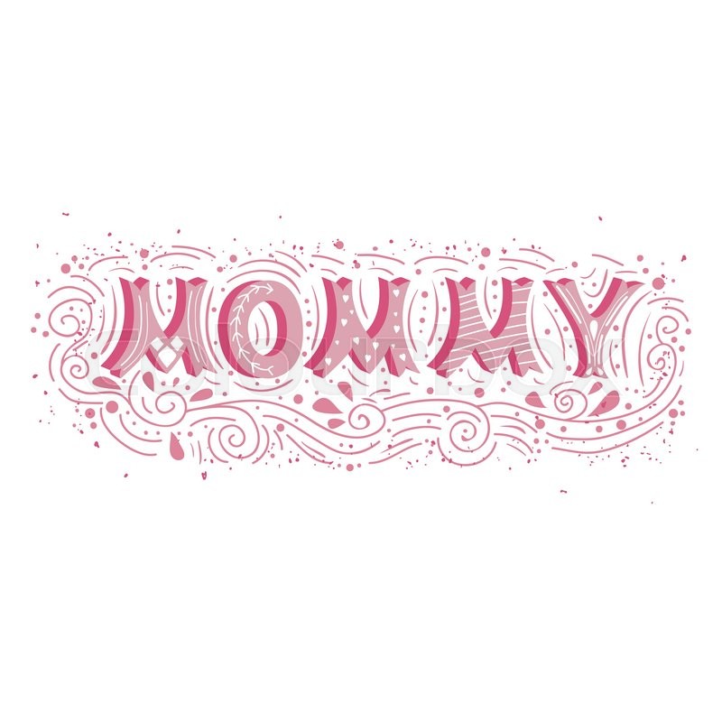 Mommy. Vintage illustration with hand ... | Stock vector | Colourbox