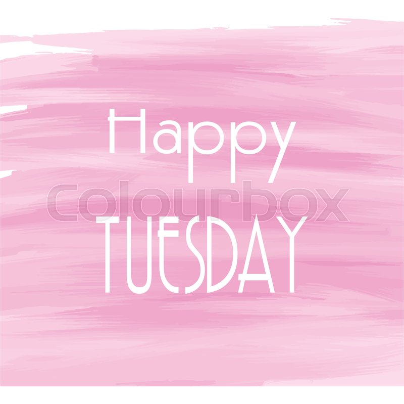 Happy Tuesday pink watercolor ... | Stock vector | Colourbox