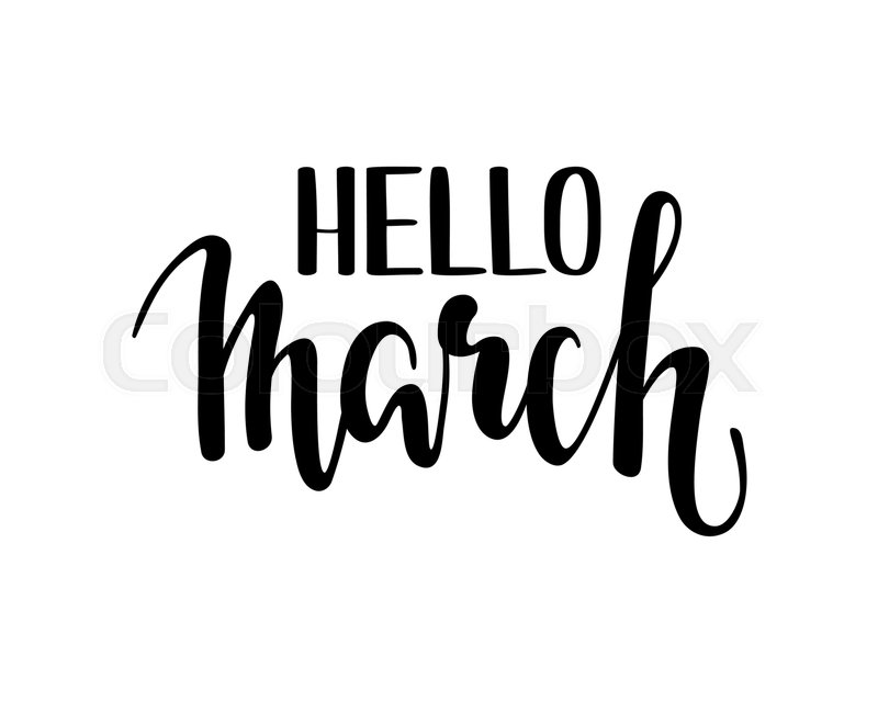 Hello march. Hand drawn calligraphy ... | Stock vector | Colourbox