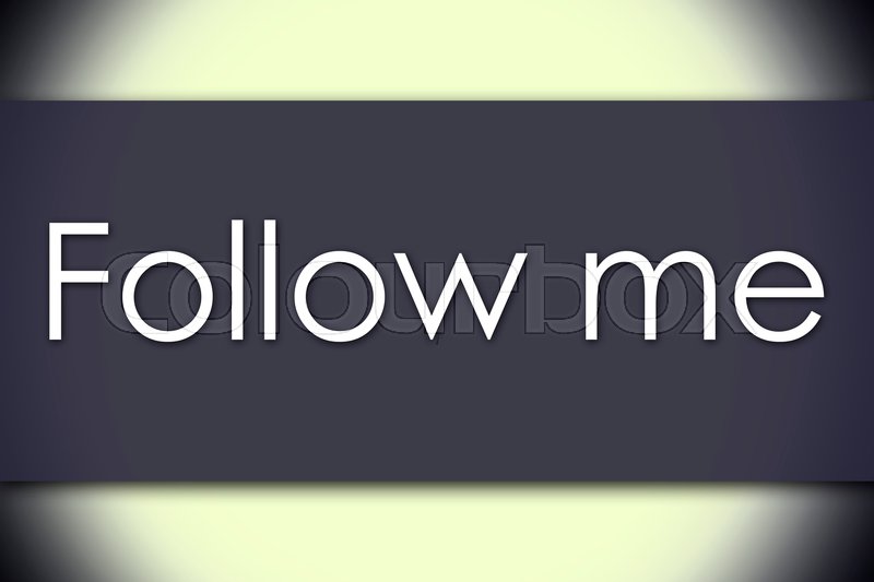 Follow me - business concept with text ... | Stock image | Colourbox