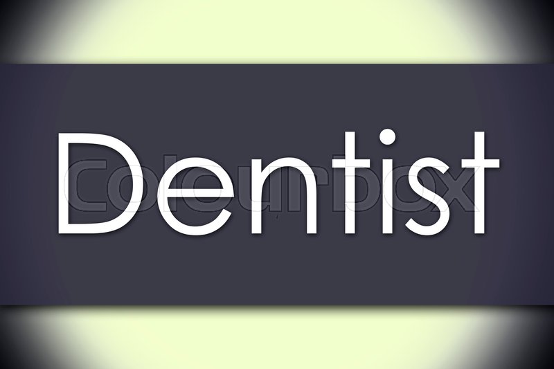 Dentist - business concept with text - ... | Stock image | Colourbox