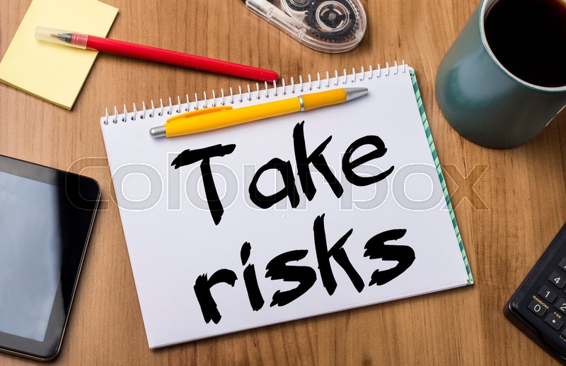 Take risks - Note Pad With Text On ... | Stock Photo | Colourbox