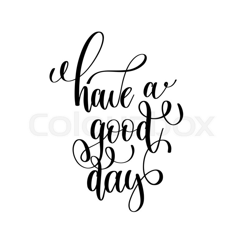 Have a good day black and white modern ... | Stock vector | Colourbox