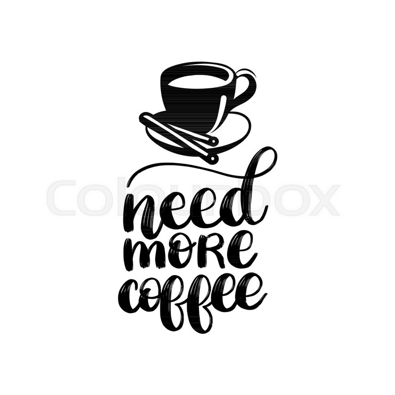 Need More Caffeine