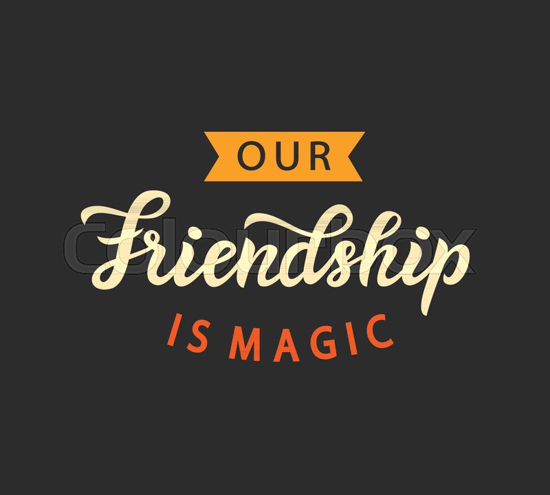 Our Friendship is magic cute poster, ... | Stock vector | Colourbox