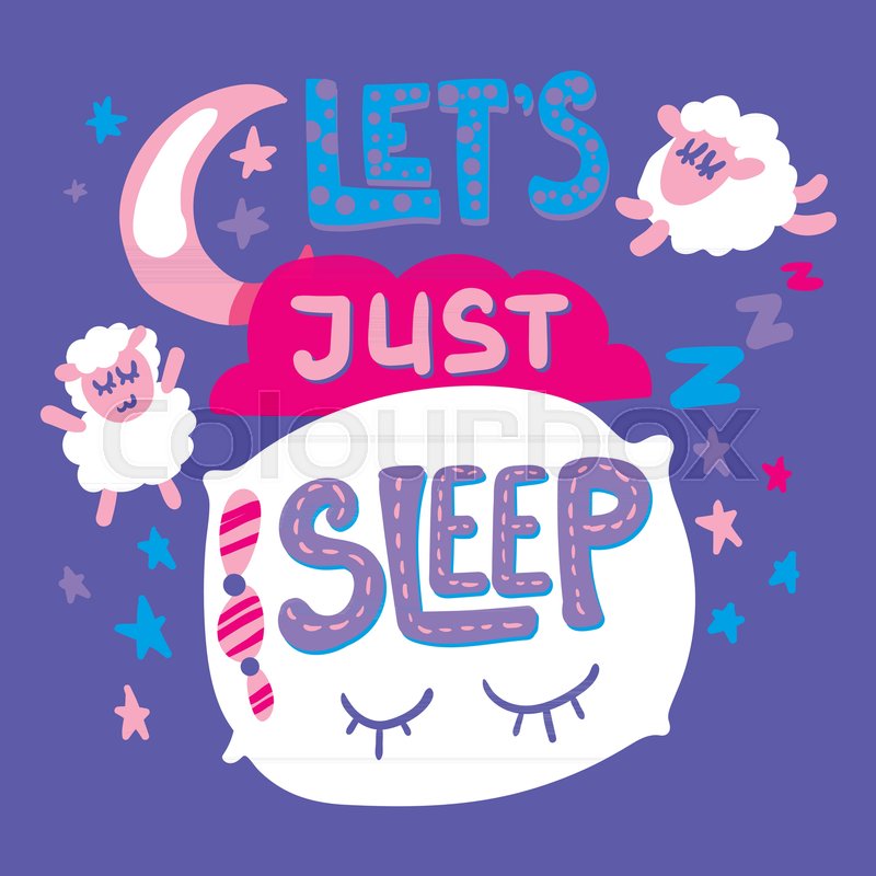 Lets Just Sleep Poster and Sticker ... | Stock vector | Colourbox